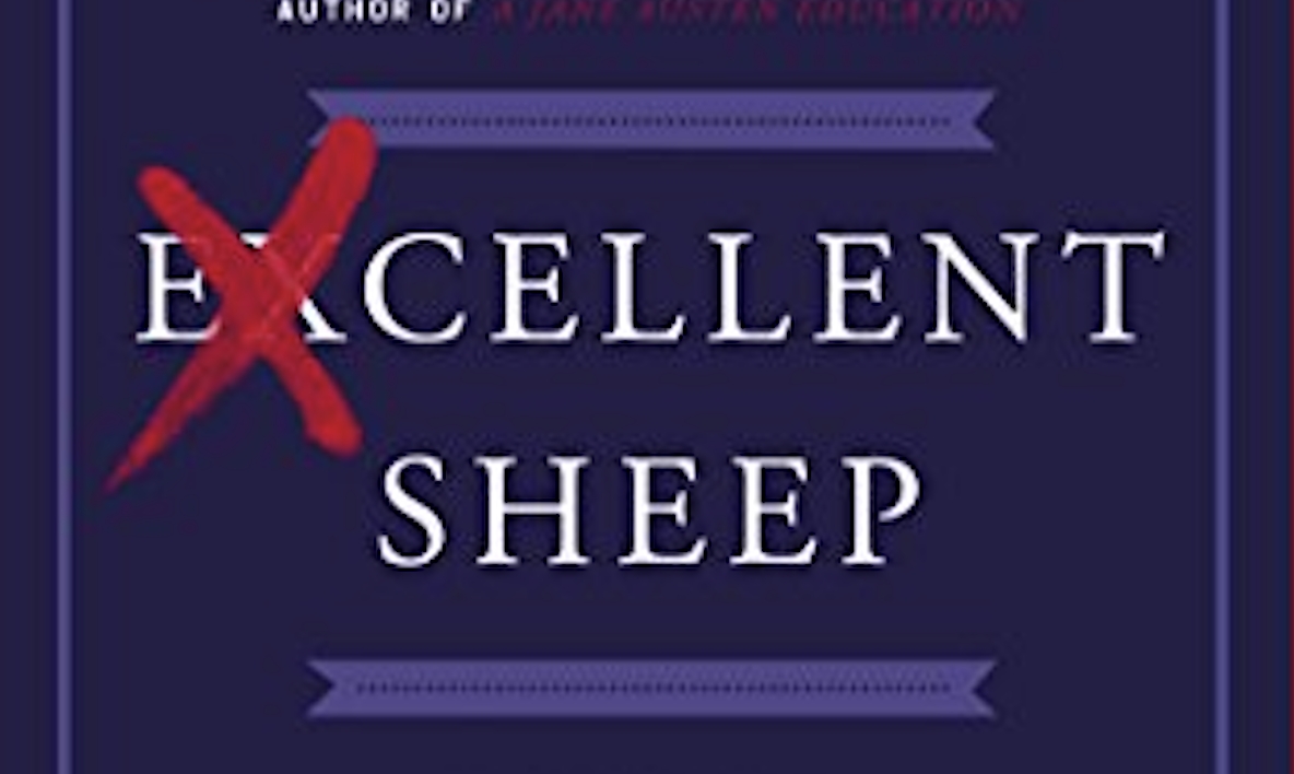 Excellent Sheep: The Miseducation of the American Elite and the Way to ...